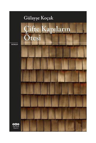 Çifte Kapıların Ötesinde-Gülayşe Koçak