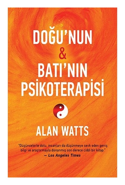 Doğu’nun Ve Batı’nın Psikoterapisi - Alan Watts Doğu’nun Ve Batı’nın Psikoterapisi - Alan Watts