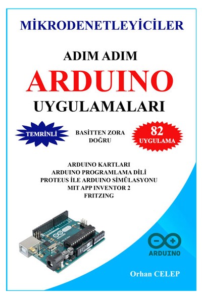 Adım Adım Arduino Uygulamaları - Orhan Celep Adım Adım Arduino Uygulamaları - Orhan Celep