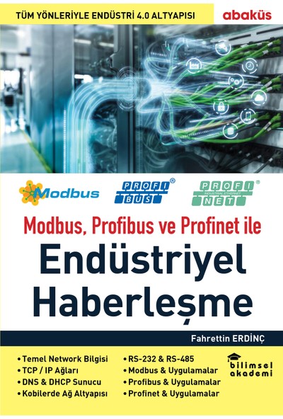 Modbus, Profibus ve Profinet ile Endüstriyel Haberleşme - Fahrettin Erdinç Modbus, Profibus ve Profinet ile Endüstriyel Haberleşme - Fahrettin Erdinç