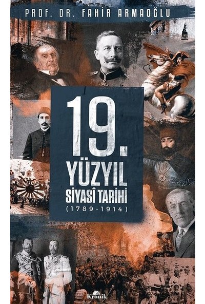 19. Yüzyıl Siyasi Tarihi, 1789-1914 (Ciltli) - Fahir Armaoğlu 19. Yüzyıl Siyasi Tarihi, 1789-1914 (Ciltli) - Fahir Armaoğlu