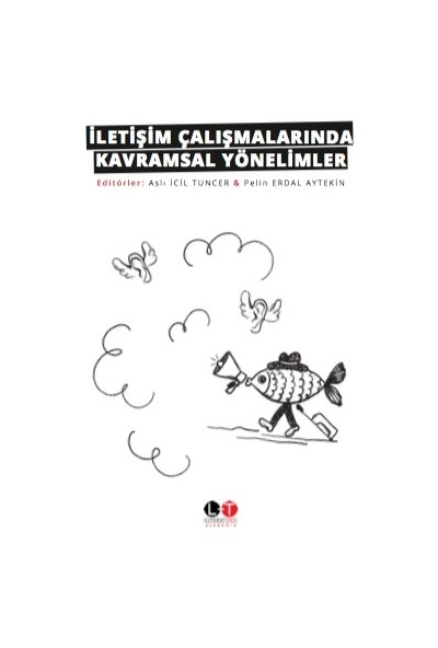 İletişim Çalışmalarında Kavramsal Yönelimler - Aslı İcil Tuncer