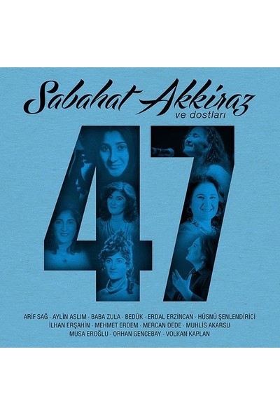 Sabahat Akkiraz ve Dostları 47 (CD)