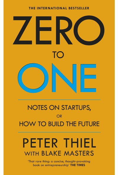 Zero To One: Notes On Start Ups Or How To Build A Future