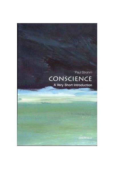 Conscience: A Very Short Introduction Conscience: A Very Short Introduction