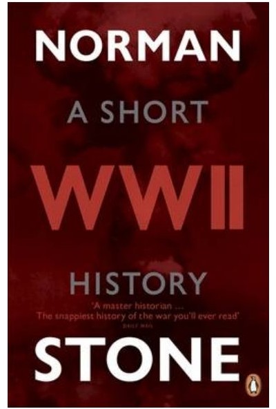 World War Two: A Short History World War Two: A Short History