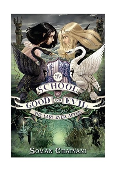 The Last Ever After (The School For Good And Evil 3) The Last Ever After (The School For Good And Evil 3)