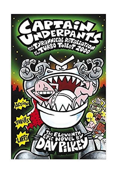 Captain Underpants And The Tyrannical Retaliation Of The Turbo Toilet 2000 (11) Captain Underpants And The Tyrannical Retaliation Of The Turbo Toilet 2000 (11)
