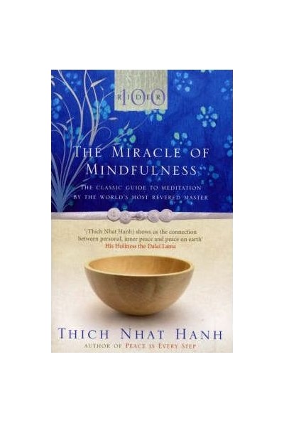 The Miracle Of Mindfulness: The Classic Guide To Meditation