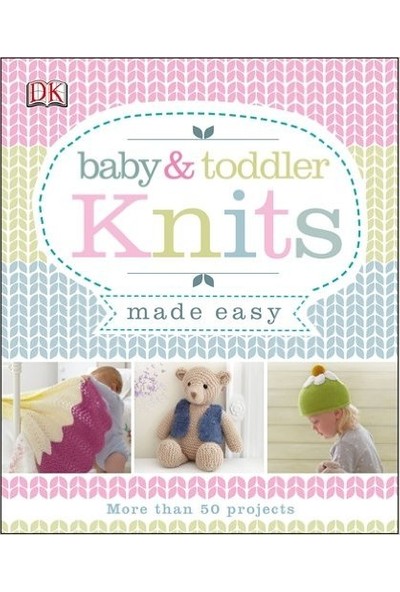 Baby & Toddler Knits Made Easy