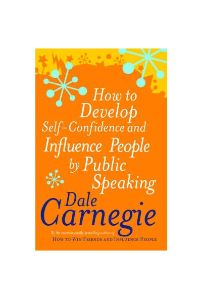 How To Develop Self Confidence And Influence People By Public Speaking How To Develop Self Confidence And Influence People By Public Speaking
