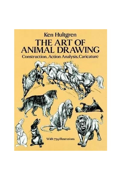 The Art Of Animal Drawing: Construction, Action, Analysis, Caricature The Art Of Animal Drawing: Construction, Action, Analysis, Caricature