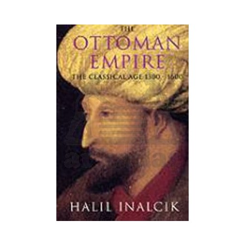 The Ottoman Empire: The Classical Age 1300-1600 Kitabı ve Fiyatı