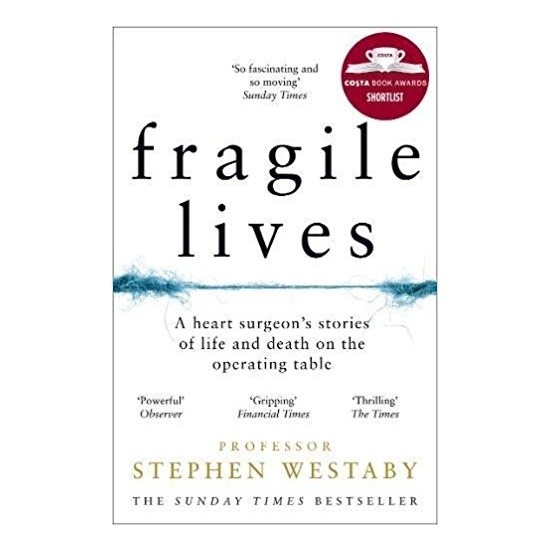 Fragile Lives: A Heart Surgeon'S Stories Of Life And Death Kitabı