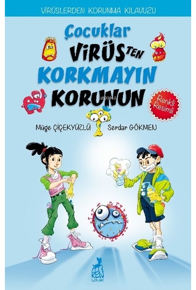Çocuklar Virüsten Korkmayın Korunun - Müge Çiçekyüzlü Çocuklar Virüsten Korkmayın Korunun - Müge Çiçekyüzlü