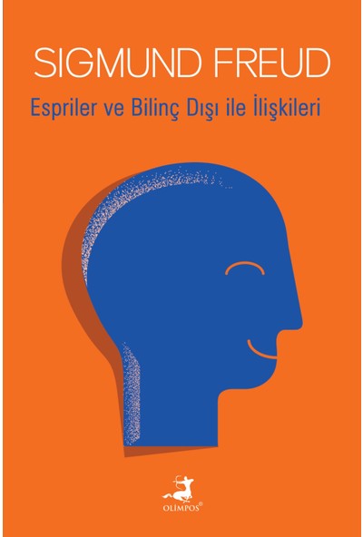 Espriler ve Bilinç Dışı ile İlişkileri - Sigmund Freud