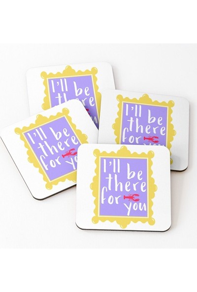 Day Store I’ll Be There For You Bardak Altlığı 4'lü Set