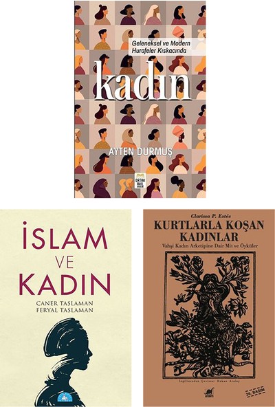 Geleneksel ve Modern Hurafeler Kıskacında Kadın - İslam ve Kadın - Kurtlarla Koşan Kadınlar 3kitapset Geleneksel ve Modern Hurafeler Kıskacında Kadın - İslam ve Kadın - Kurtlarla Koşan Kadınlar 3kitapset