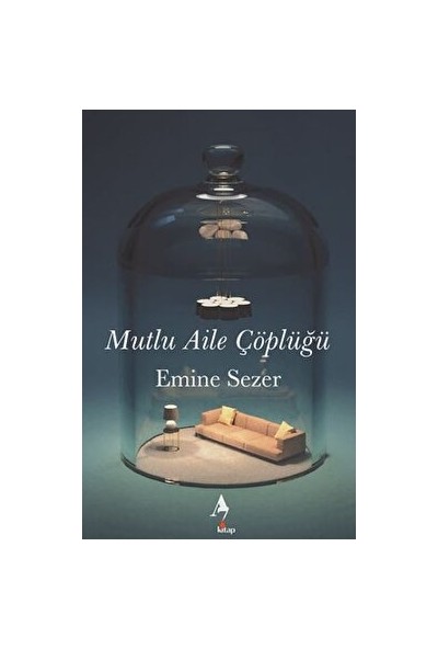 Mutlu Aile Çöplüğü - Emine Sezer