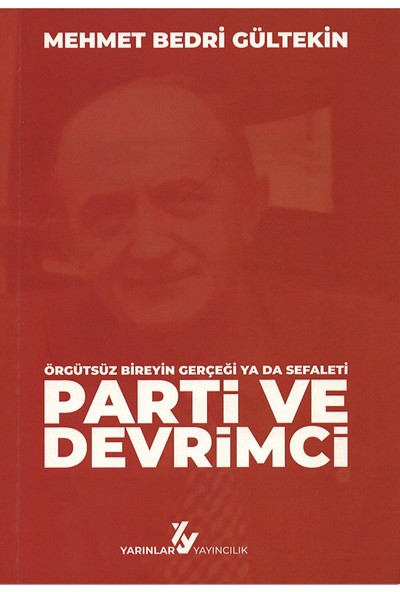 Parti ve Devrimci - Mehmet Bedri Gültekin Parti ve Devrimci - Mehmet Bedri Gültekin