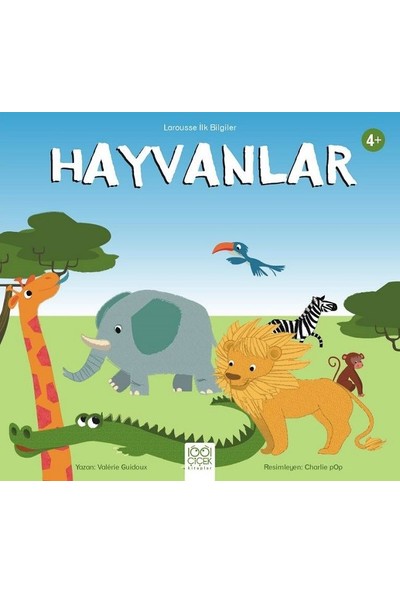 Larousse İlk Bilgiler – Hayvanlar - Valerie Guidoux