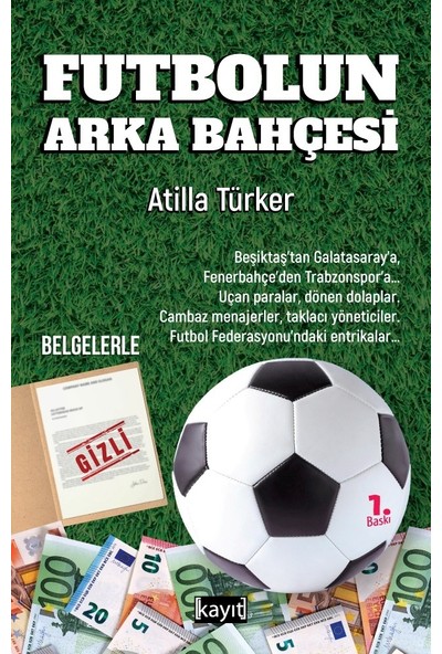 Futbolun Arka Bahçesi - Atilla Türker Futbolun Arka Bahçesi - Atilla Türker