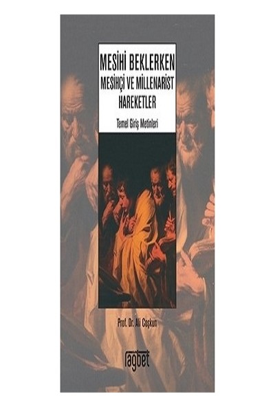 Mesihi Beklerken- Mesihçi ve Millenarist Hareketler Mesihi Beklerken- Mesihçi ve Millenarist Hareketler