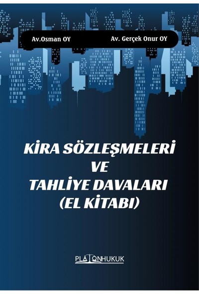 Kira Sözleşmeleri ve Tahliye Davaları (El Kitabı) - Osman Oy Kira Sözleşmeleri ve Tahliye Davaları (El Kitabı) - Osman Oy