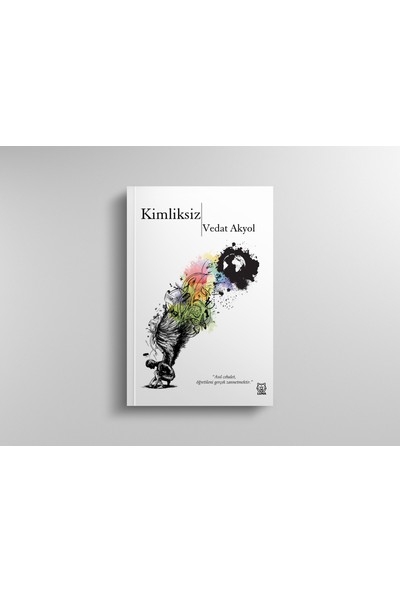 Kimliksiz - Vedat Akyol Kimliksiz - Vedat Akyol
