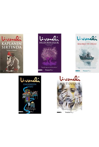 Mutluluk - Kaplanın Sırtında - Huzursuzluk - Engereğin Gözü - Balıkçı ve Oğlu - Zülfü Livaneli 5 Kitap Set