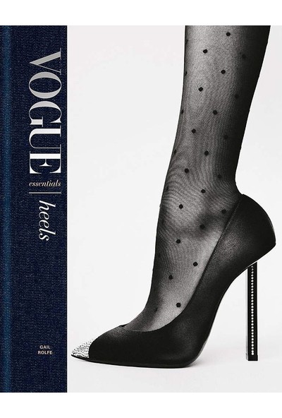 Vogue Essentials: Heels - Gail Rolfe