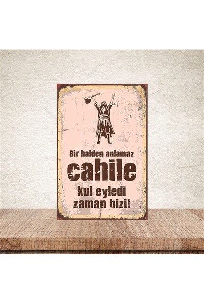 Ciwanan Bir Halde Anlamaz Cahile 20-30 cm Retro Ahşap Poster Ciwanan Bir Halde Anlamaz Cahile 20-30 cm Retro Ahşap Poster