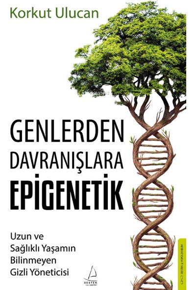Genlerden Davranışlara Epigenetik - Korkut Ulucan Genlerden Davranışlara Epigenetik - Korkut Ulucan
