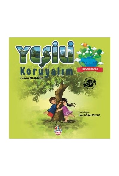 Dünyamızı Koruyalım Yeşili Koruyalım - Cihan Bahadır Dünyamızı Koruyalım Yeşili Koruyalım - Cihan Bahadır