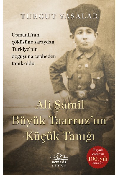 Ali Şamil Büyük Taarruz’un Küçük Tanığı - Turgut Yasalar Ali Şamil Büyük Taarruz’un Küçük Tanığı - Turgut Yasalar