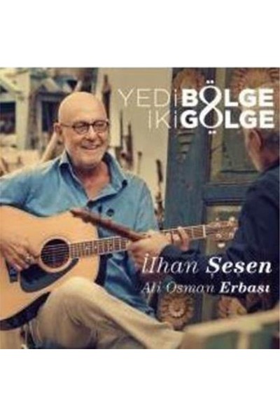 İlhan Şeşen - Ali Osman Erbaşı - Yedi Bölge İki Gölge
