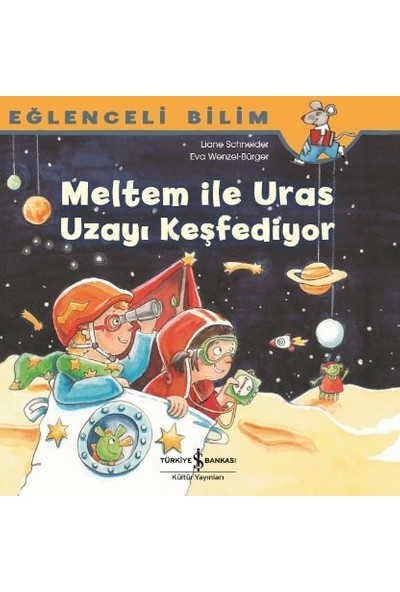 Meltem İle Uras Uzayı Keşfediyor Eğlenceli Bilim - Maria Breuer Meltem İle Uras Uzayı Keşfediyor Eğlenceli Bilim - Maria Breuer