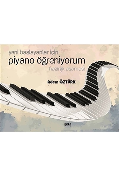 Yeni Başlayanlar İçin Piyano Öğreniyorum Hazırlık Aşaması