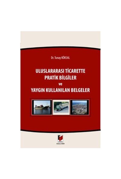 Uluslararası Ticarette Pratik Bilgiler Ve Yaygın Kullanılan Belgeler Uluslararası Ticarette Pratik Bilgiler Ve Yaygın Kullanılan Belgeler