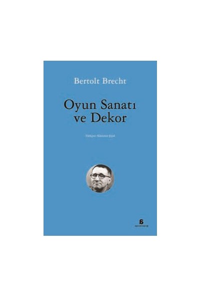 Oyun Sanatı Ve Dekor-Bertolt Brecht Oyun Sanatı Ve Dekor-Bertolt Brecht