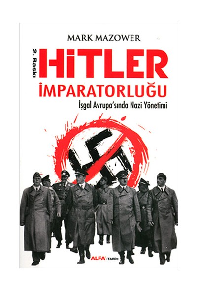 Hitler İmparatorluğu - (İşgal Avrupa'sında Nazi Yönetimi) - Mark Mazower Hitler İmparatorluğu - (İşgal Avrupa'sında Nazi Yönetimi) - Mark Mazower