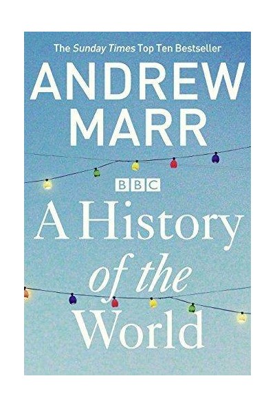 A History of the World - Andrew Marr A History of the World - Andrew Marr