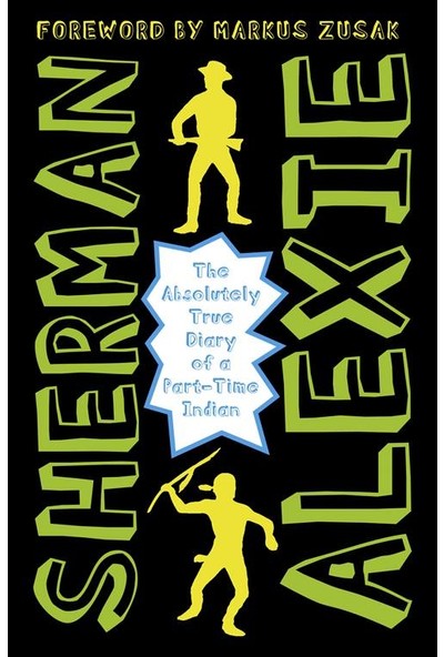 The Absolutely True Diary Of A Part-Time Indian - Sherman Alexie The Absolutely True Diary Of A Part-Time Indian - Sherman Alexie