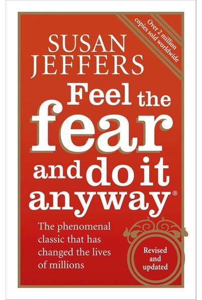 Feel the Fear and Do It Anyway - Susan Jeffers Feel the Fear and Do It Anyway - Susan Jeffers