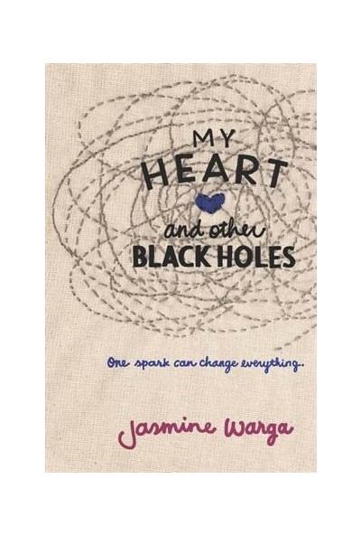 My Heart And Other Blackholes - Jasmine Warga