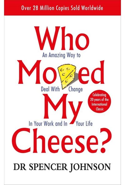 Who Moved My Cheese - Spencer Johnson / Kenneth Blanchard Who Moved My Cheese - Spencer Johnson / Kenneth Blanchard