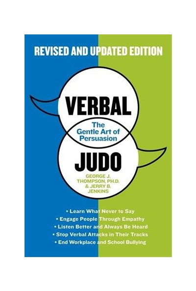 Verbal Judo: The Art Of Persuasion - George Thompson Verbal Judo: The Art Of Persuasion - George Thompson
