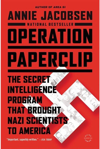 Operation Paperclip: The Secret Intelligence Program That Brought Nazi Scientists to Amerika - Annie Jacobsen Operation Paperclip: The Secret Intelligence Program That Brought Nazi Scientists to Amerika - Annie Jacobsen