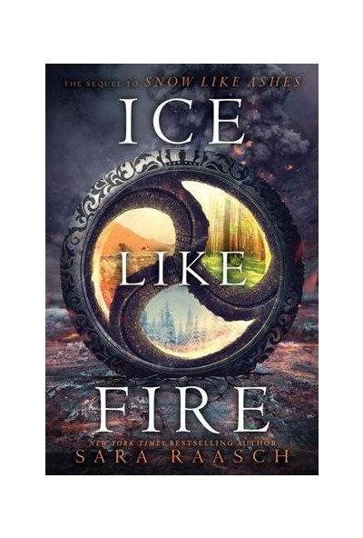 Ice Like Fire (Snow Like Ashes 2) - Sara Raasch Ice Like Fire (Snow Like Ashes 2) - Sara Raasch
