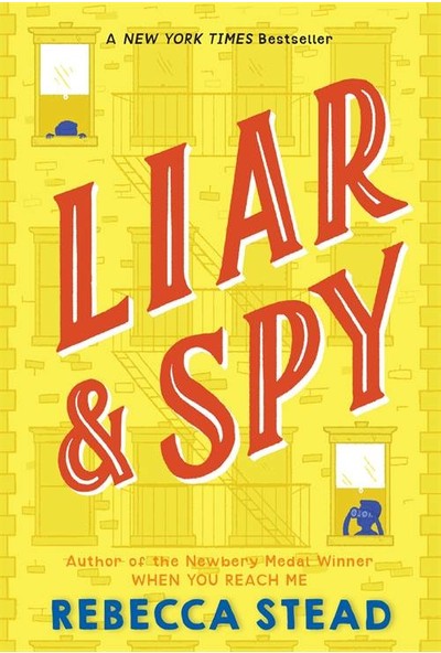Liar and Spy - Rebecca Stead Liar and Spy - Rebecca Stead